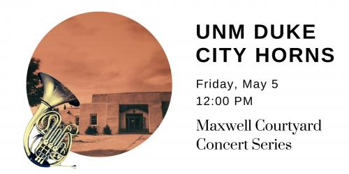 Duke City Horns @ the Maxwell Courtyard | Maxwell Museum
